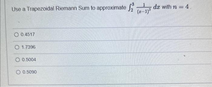 Solved Use a Trapezoidal Riemann Sum to approximate | Chegg.com