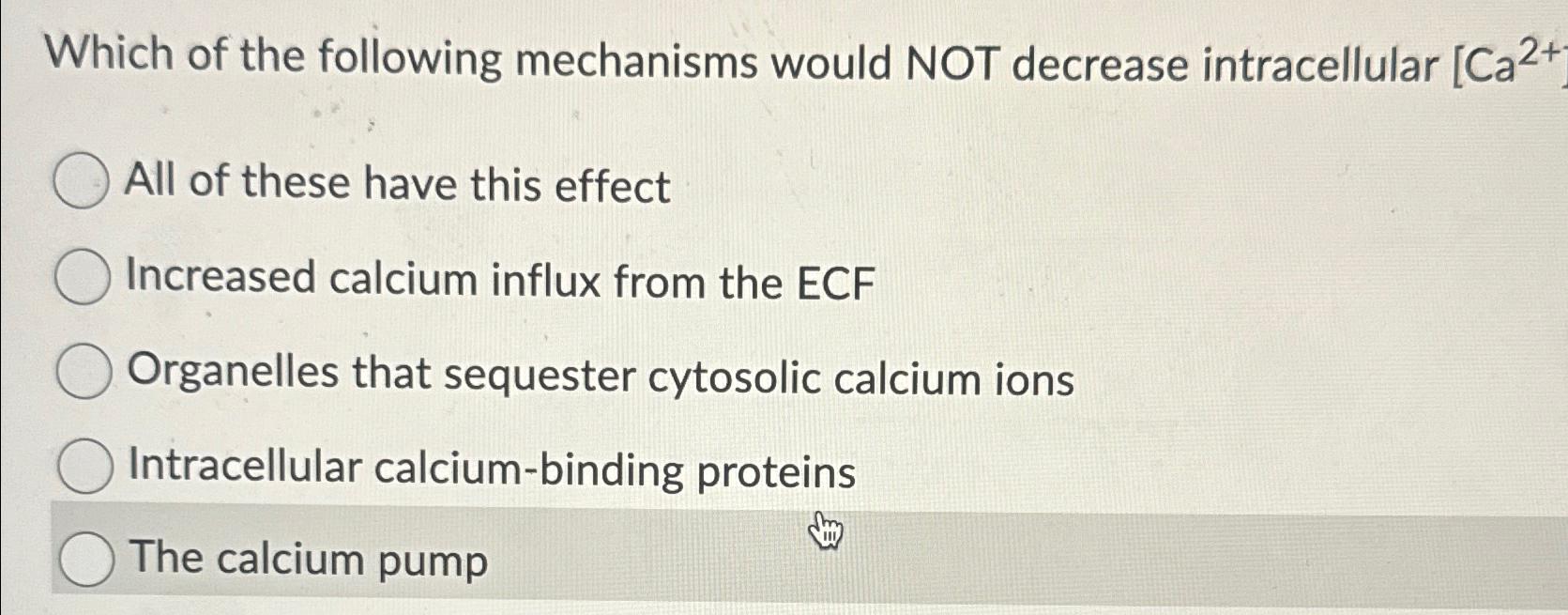 Solved Which of the following mechanisms would NOT decrease | Chegg.com