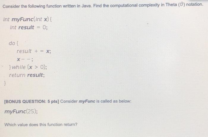 Solved Consider the following function written in Java. Find | Chegg.com