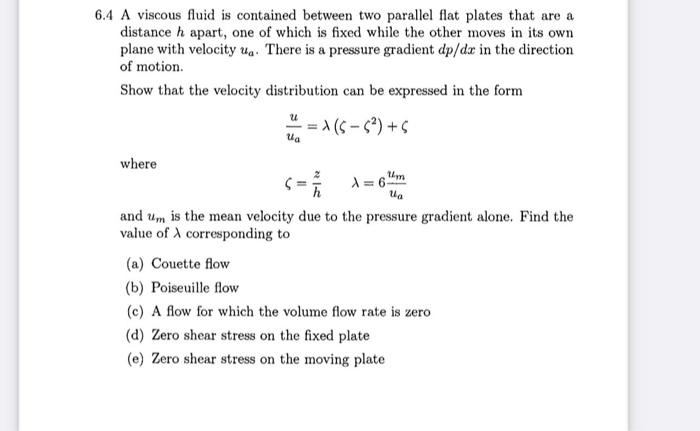 Solved 6.4 A viscous fluid is contained between two parallel | Chegg.com