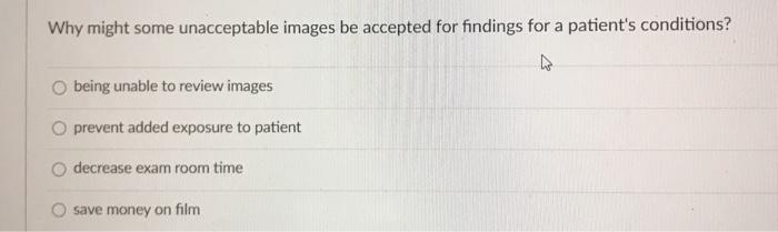 Solved Why might some unacceptable images be accepted for | Chegg.com
