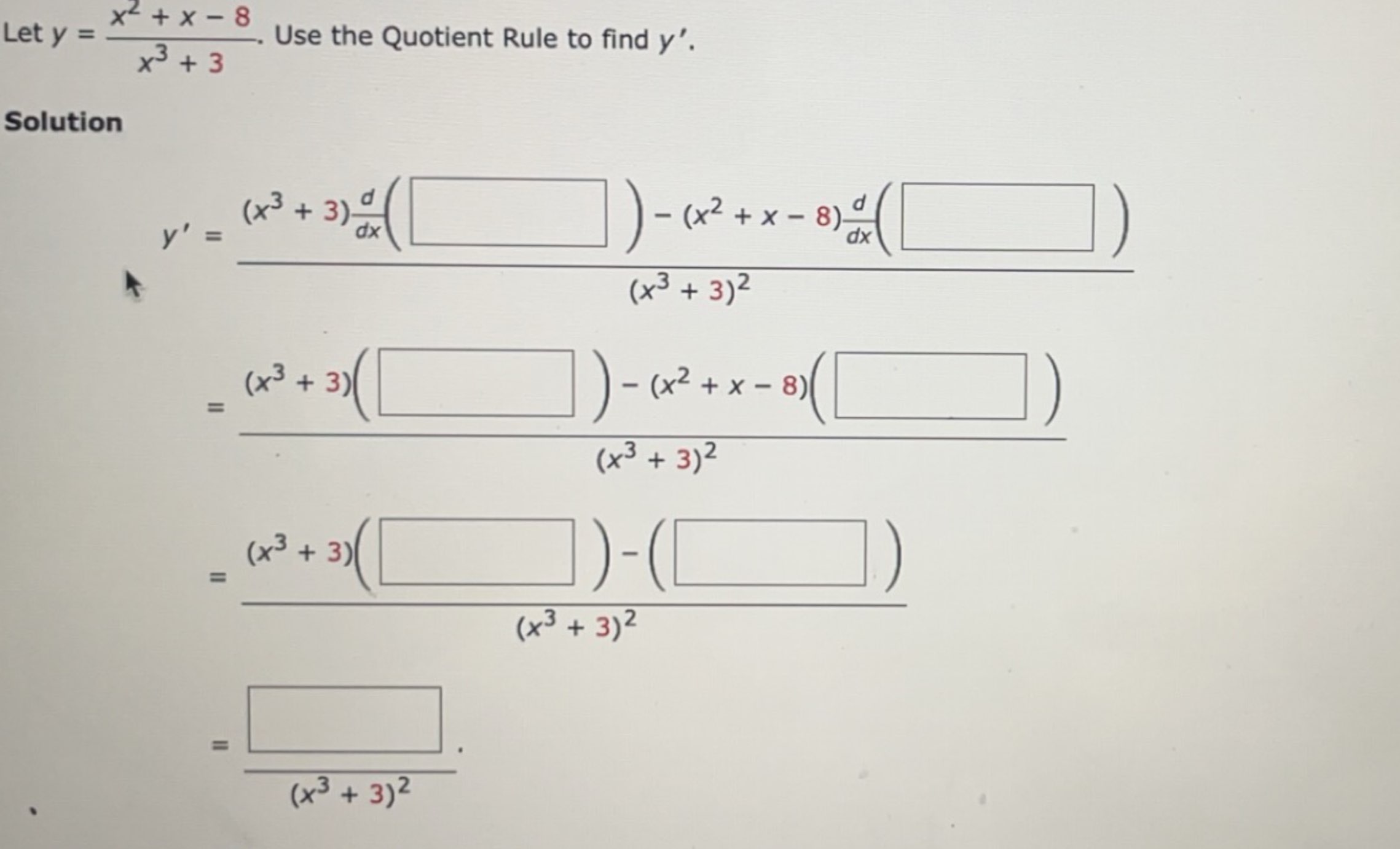 Solved Let y=x2+x-8x3+3. ﻿Use the Quotient Rule to find | Chegg.com