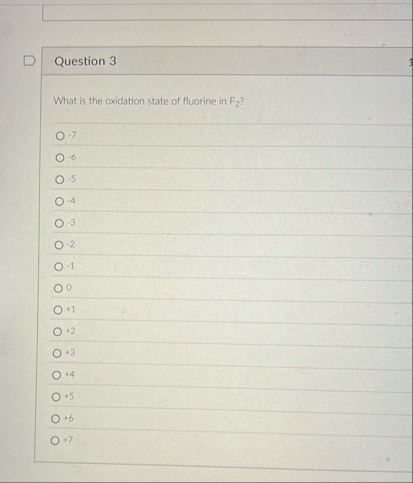 Solved Question 3What is the oxidation state of fluorine in | Chegg.com