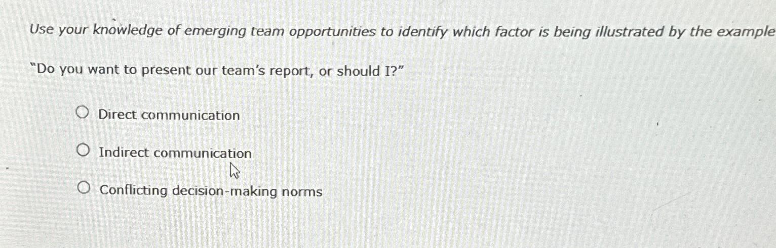 Solved Use your knowledge of emerging team opportunities to | Chegg.com