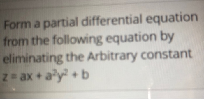 Solved Form a partial differential equation from the | Chegg.com
