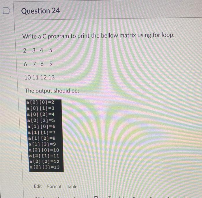 Solved Write a C program to print the bellow matrix using | Chegg.com