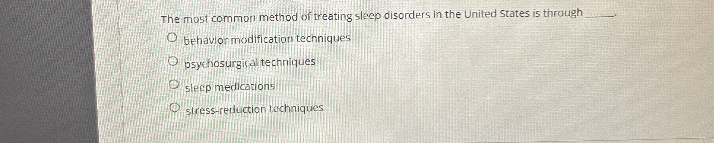 Solved The most common method of treating sleep disorders in | Chegg.com