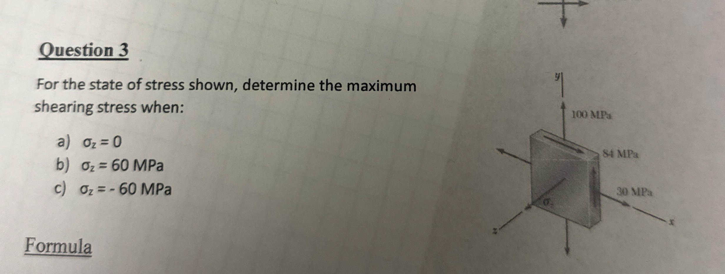 Solved Question 3For the state of stress shown, determine | Chegg.com