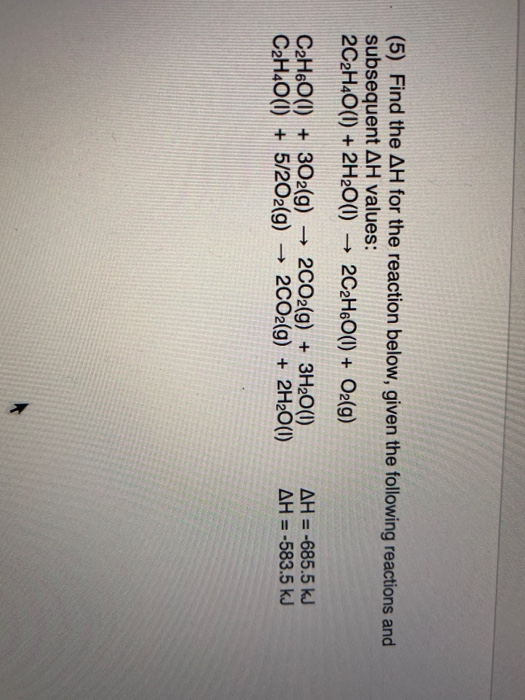 Solved (5) Find the AH for the reaction below, given the | Chegg.com