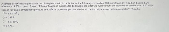 Solved A sample of 'raw' natural gas comes out of the ground | Chegg.com