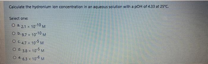 Solved Calculate the hydronium ion concentration in an | Chegg.com