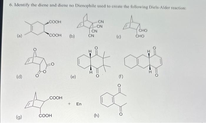 Solved 6. Identify the diene and diene no Dienophile used to | Chegg.com