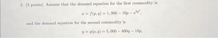 Solved 2. (5 points) Assume that the demand equation for the | Chegg.com