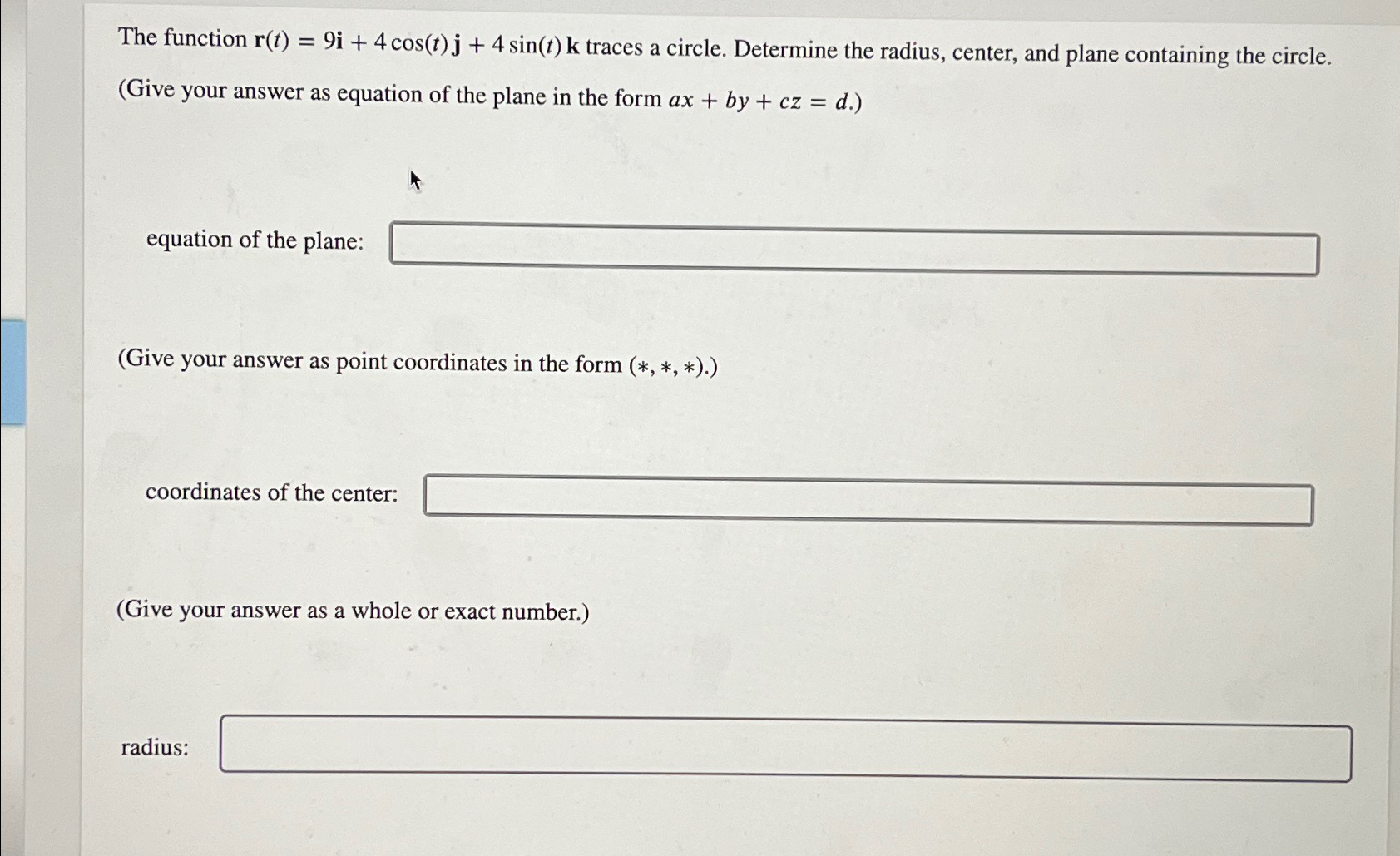Solved The function r(t)=9i+4cos(t)j+4sin(t)k ﻿traces a | Chegg.com