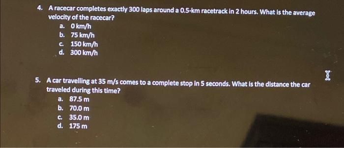 Solved 4. A racecar completes exactly 300 laps around a | Chegg.com