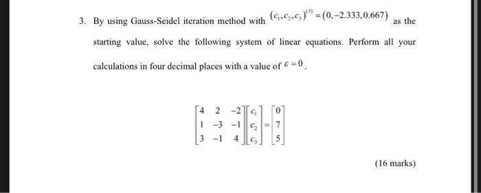 Solved 3. By using Gauss-Seidel iteration method with | Chegg.com