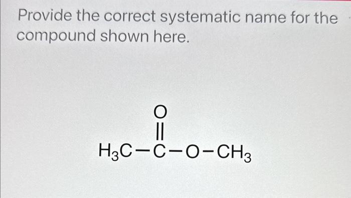 Solved What is the name of the compound shown | Chegg.com