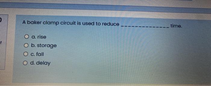 Solved A baker clamp circuit is used to reduce time. + O a. | Chegg.com