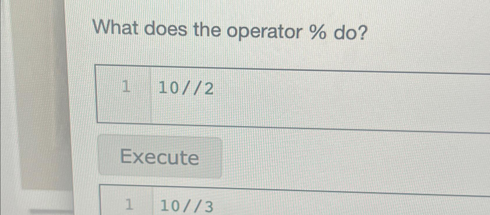 Solved What does the operator % ﻿do? | Chegg.com