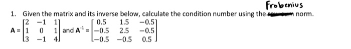 Solved Frobenius 1. Given the matrix and its inverse below, | Chegg.com