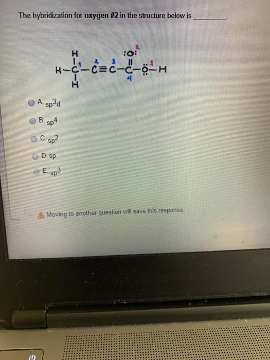 Solved The hybridization for oxygen #2 in the structure | Chegg.com