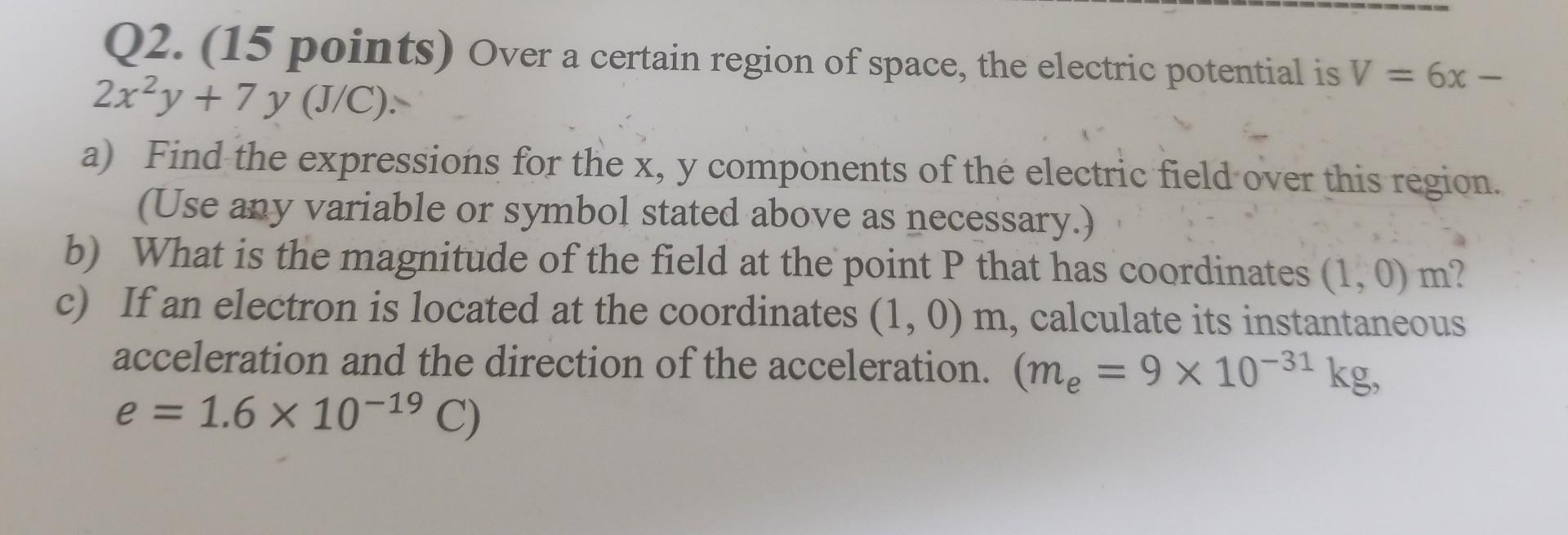 Solved Q2. (15 points) Over a certain region of space, the | Chegg.com