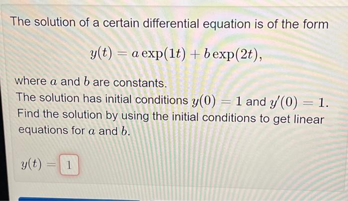 Solved The solution of a certain differential equation is of | Chegg.com