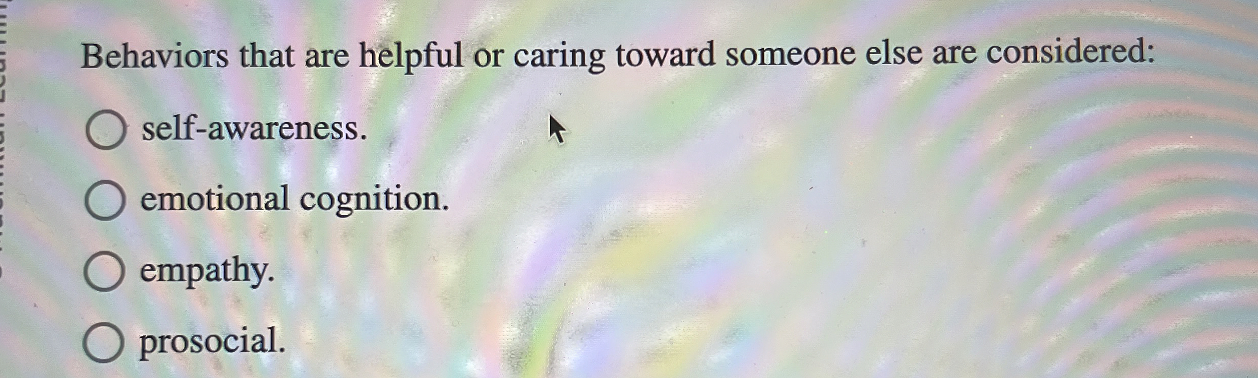 Solved Behaviors that are helpful or caring toward someone | Chegg.com