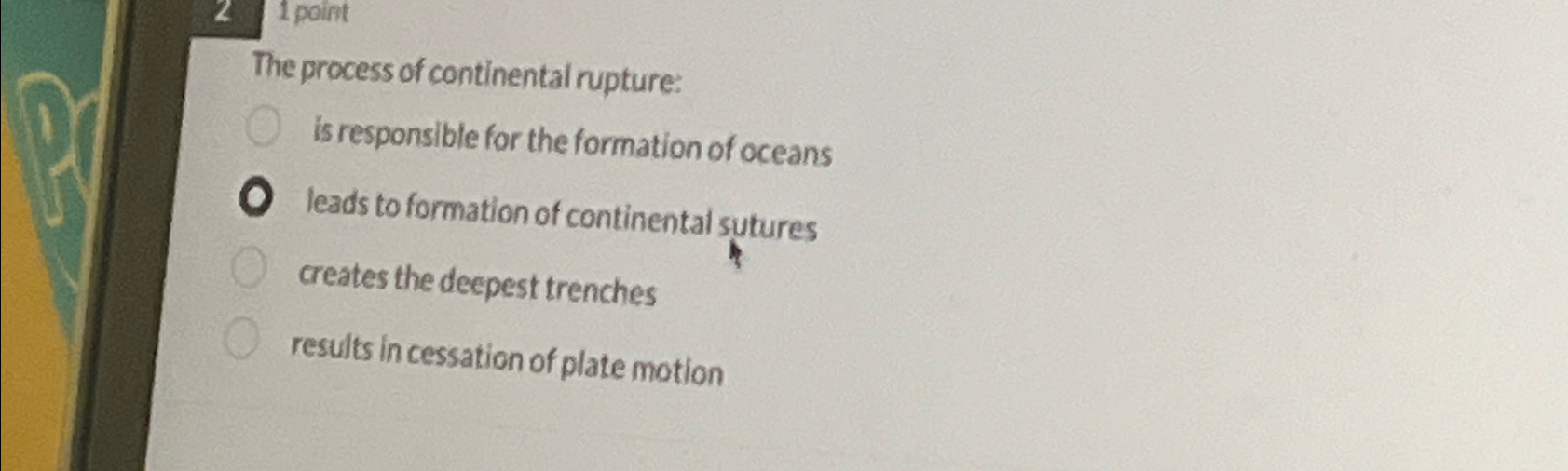 Solved 1 ﻿pointThe process of continental rupture:is | Chegg.com