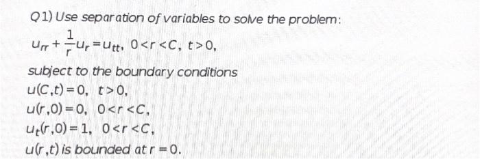 Solved Q1) Use separation of variables to solve the problem: | Chegg.com