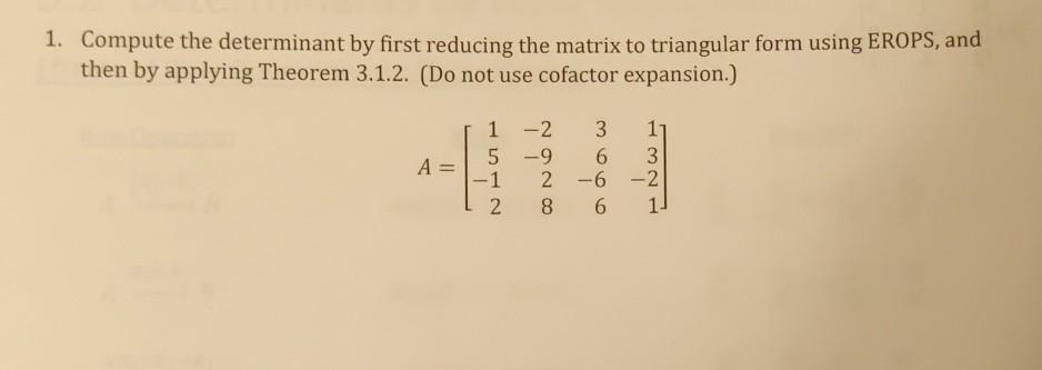 Solved 1 Compute The Determinant By First Reducing The