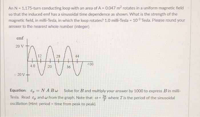 Solved An N = 1,175-turn conducting loop with an area of A = | Chegg.com