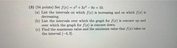Solved 3) (34 points) Set f(x)=x3+3x2−9x+10. (a) List the | Chegg.com