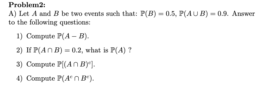 Solved Problem2:A) ﻿Let A and B ﻿be two events such that: | Chegg.com