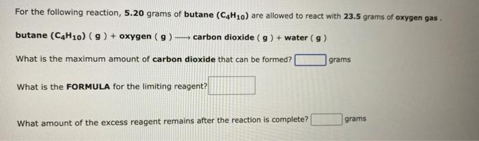 Solved For the following reaction, 5.20grams of butane | Chegg.com