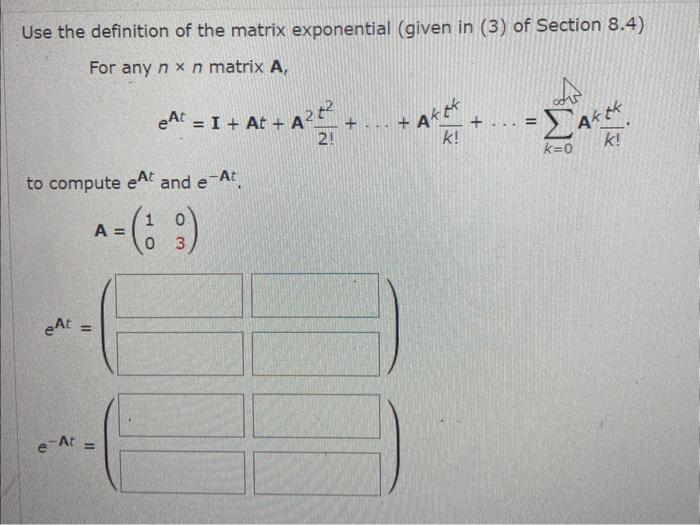 Solved Use the definition of the matrix exponential (given | Chegg.com