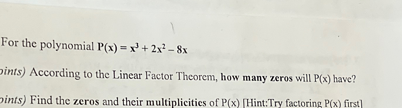 Solved For the polynomial P(x)=x3+2x2-8xoints) ﻿According to | Chegg.com