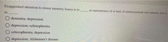 Solved Exaggerated attention to minor memory losses is to to | Chegg.com