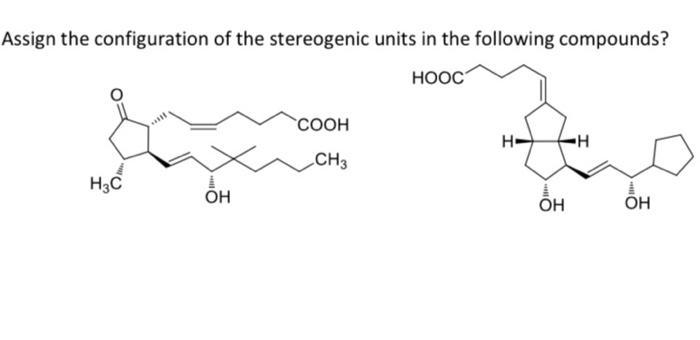 Solved Assign the configuration of the stereogenic units in | Chegg.com