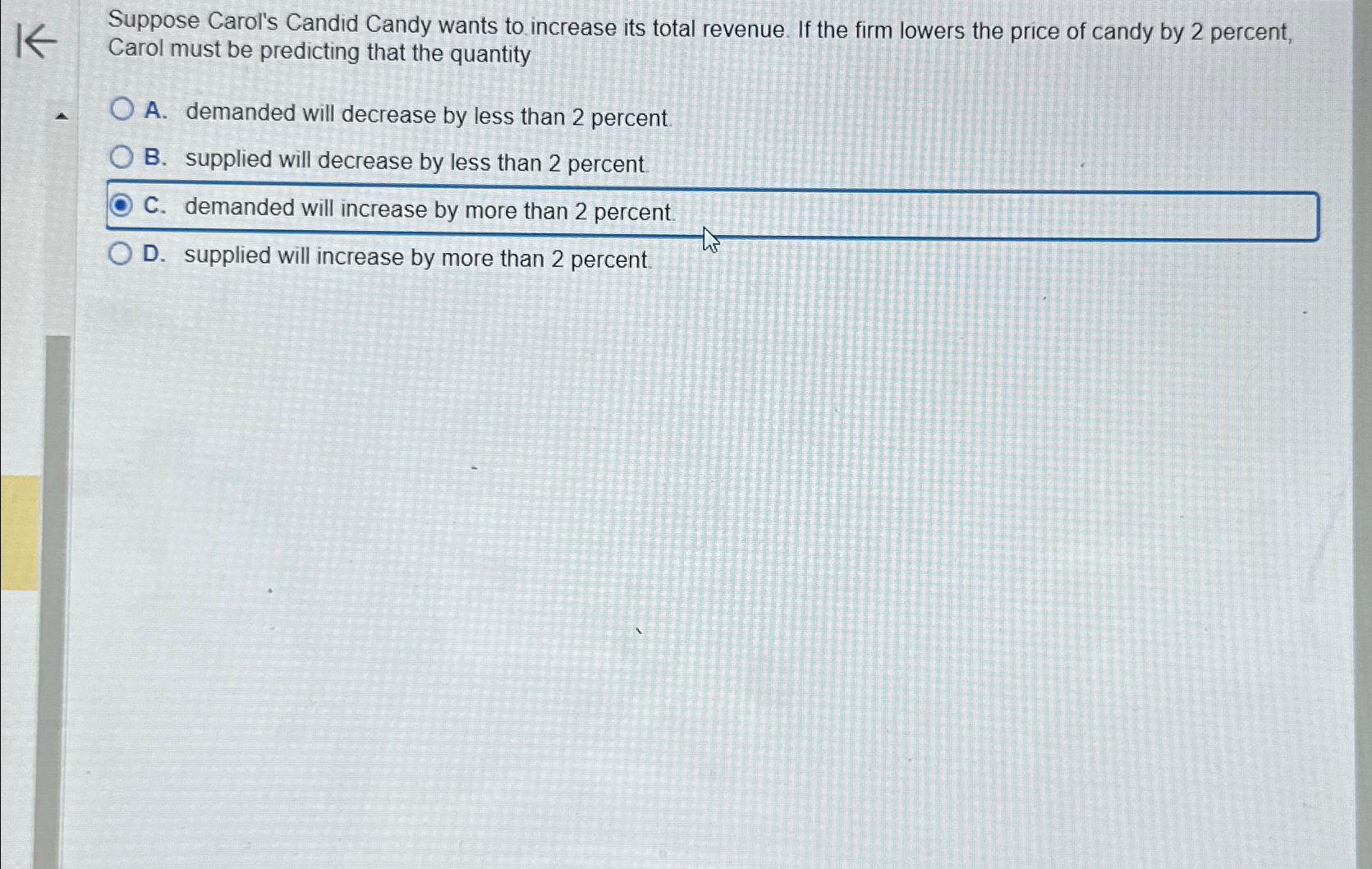 Solved Suppose Carol's Candid Candy wants to increase its | Chegg.com
