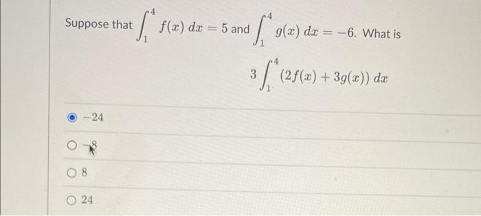 Solved Suppose that ∫14f(x)dx=5 and ∫14g(x)dx=−6. What is | Chegg.com