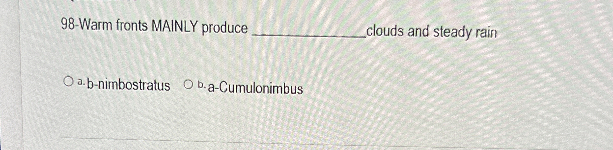 Solved 98-Warm fronts MAINLY produce clouds and steady | Chegg.com