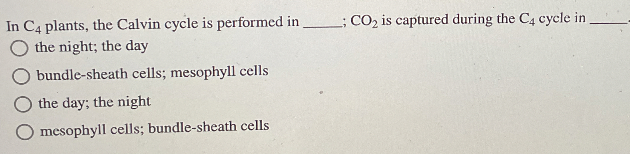 Solved In C4 ﻿plants, the Calvin cycle is performed in | Chegg.com