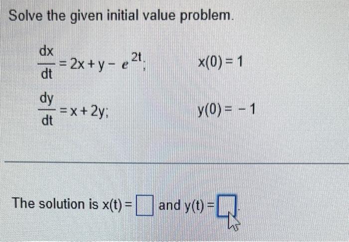 Solved Solve the given initial value problem. dx | Chegg.com