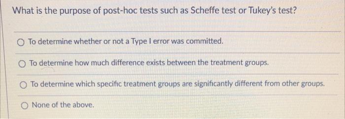 Solved What is the purpose of post-hoc tests such as Scheffe | Chegg.com