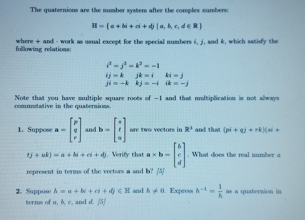 Solved The quaternions are the number system after the | Chegg.com