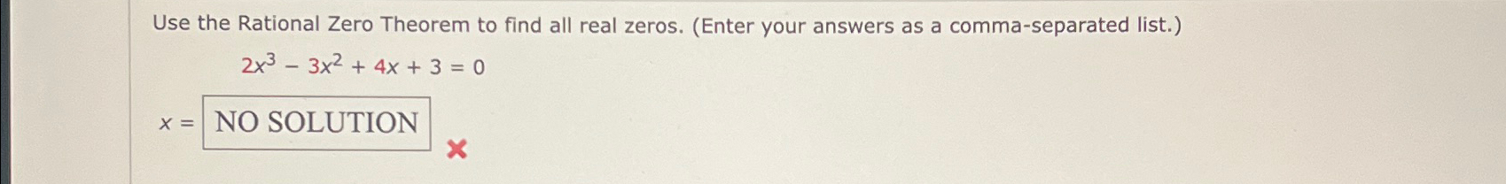 Solved Use the Rational Zero Theorem to find all real zeros. | Chegg.com