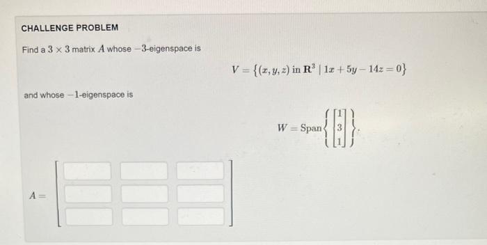 Solved Find a 3×3 matrix A whose −3-eigenspace is V={(x,y,z) | Chegg.com