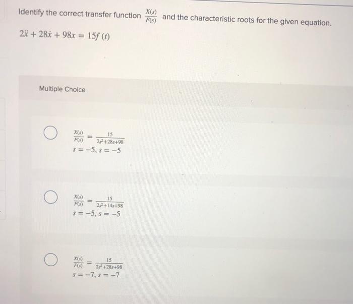 Solved Identify the correct transfer function X(s) F(3) and | Chegg.com