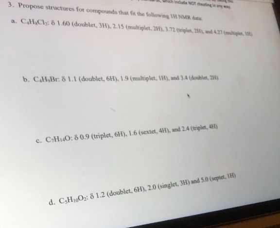 Solved 3. Propose structures for compounds that fit the | Chegg.com